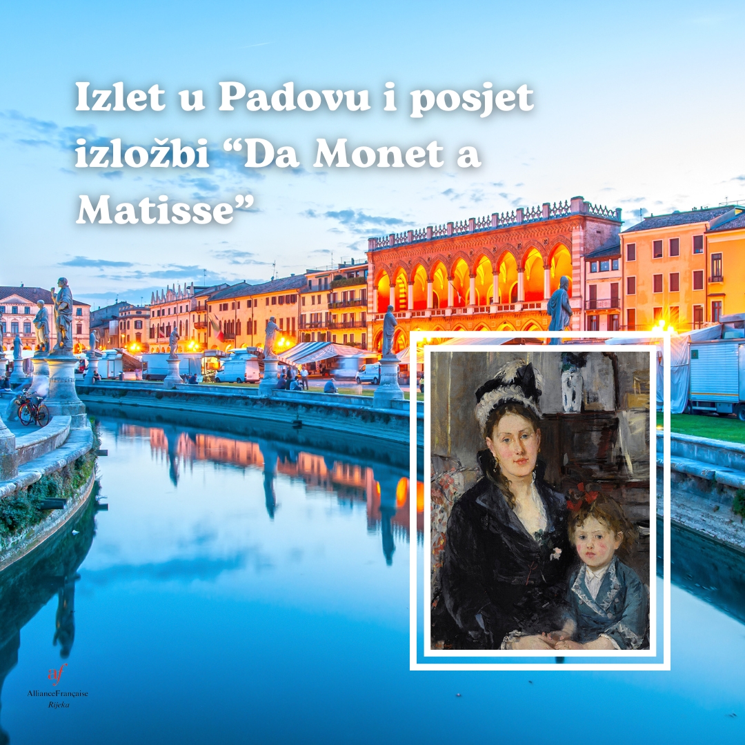 Francuska alijansa Rijeka » Izlet u Padovu i posjet izložbi “Da Monet a Matisse. Francuska ...